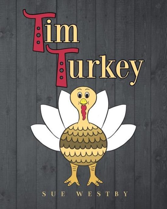 Tim Turkey, Sue Westby | 9781681398143 | Boeken | bol.com