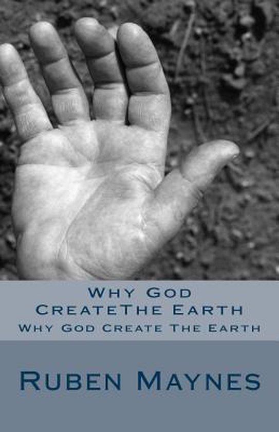 Why God Createthe Earth, MR Ruben Maynes MR | 9781541218161 | Boeken ...