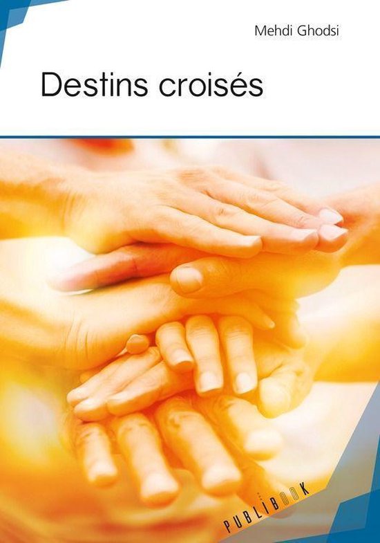 Destins croisés (ebook), Mehdi Ghodsi | 9782342150605 | Boeken | bol.com