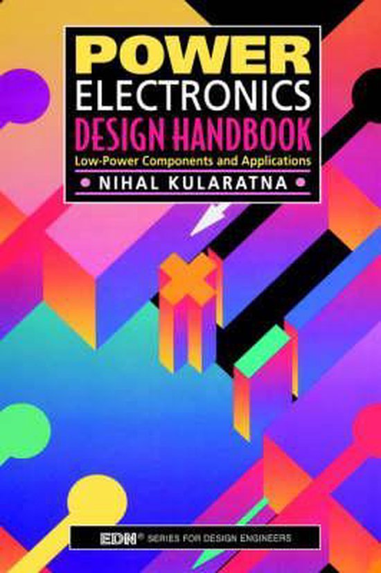 Power Electronics Design Handbook | 9780750670739 | Nihal Kularatna | Boeken | bol.com