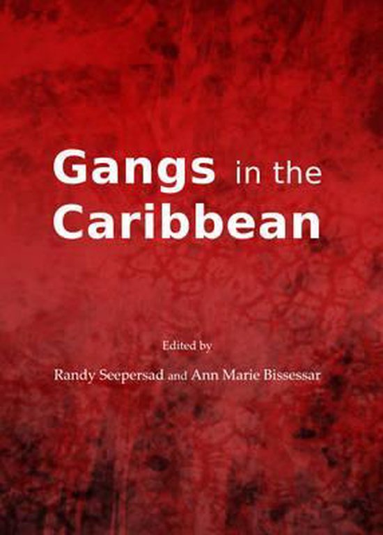 Gangs in the Caribbean | 9781443850575 | Randy Seepersad | Boeken | bol.com