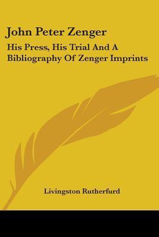 John Peter Zenger | 9780548314876 | Livingston Rutherfurd | Boeken ...