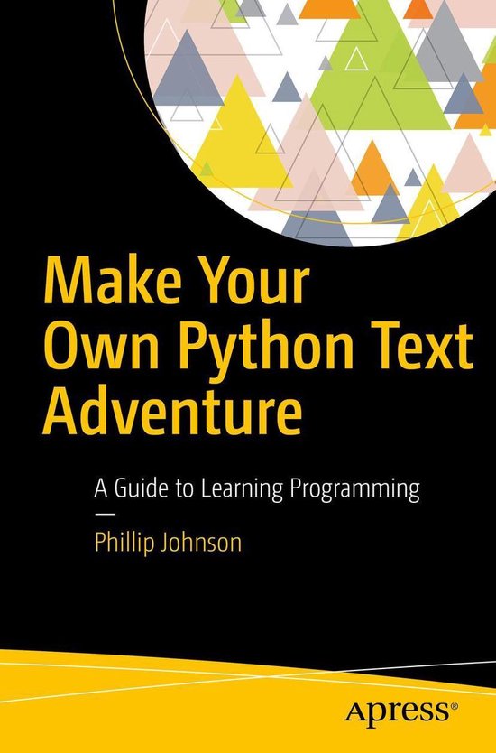 Make Your Own Python Text Adventure (ebook), Phillip Johnson ...