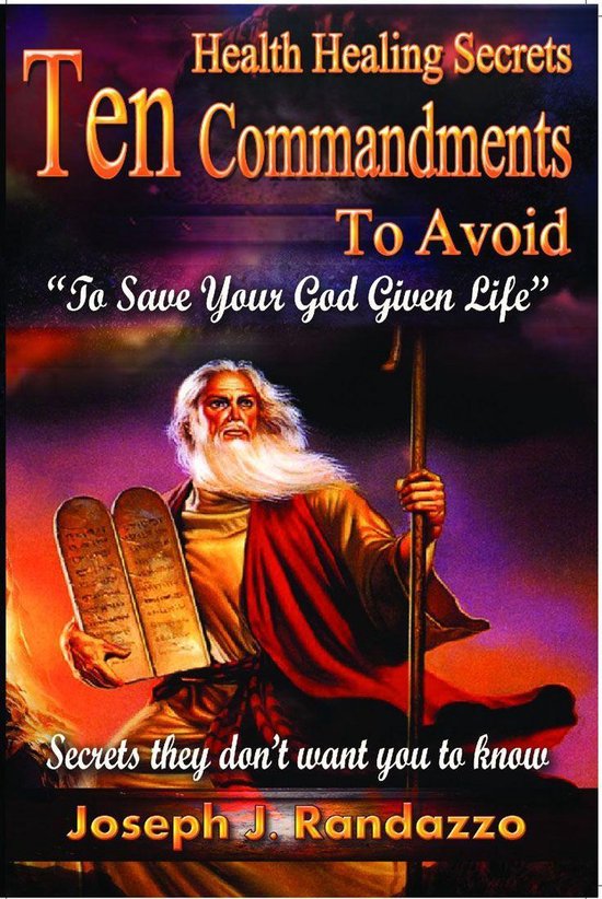 Health Healing Secrets: 10 Commandments to Avoid to Save Your God-Given ...