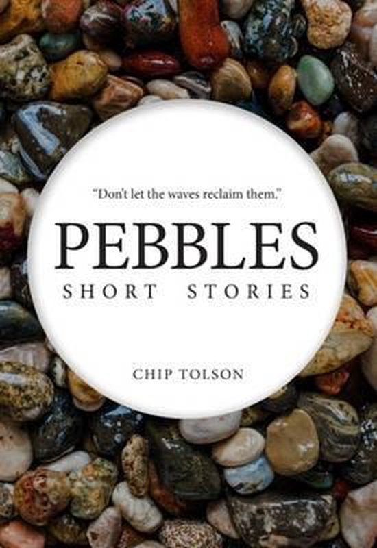 Pebbles Short Stories, Chip Tolson | 9781911113683 | Boeken | bol