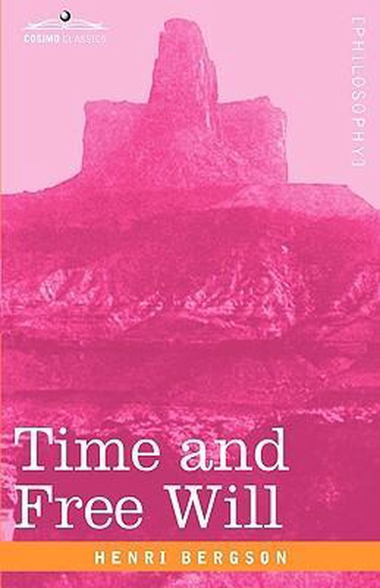 Time and Free Will | 9781605205717 | Henri Louis Bergson | Boeken | bol