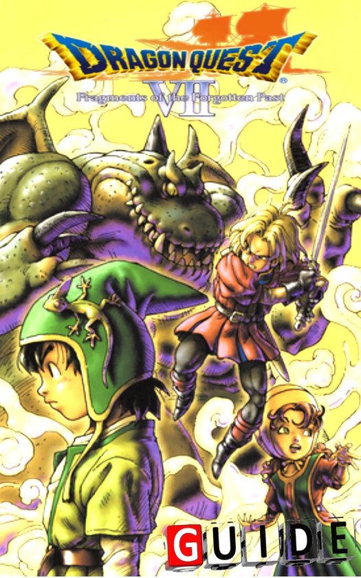 Dragon Quest VII Fragments of the Forgoten Past Complete Tips and ...