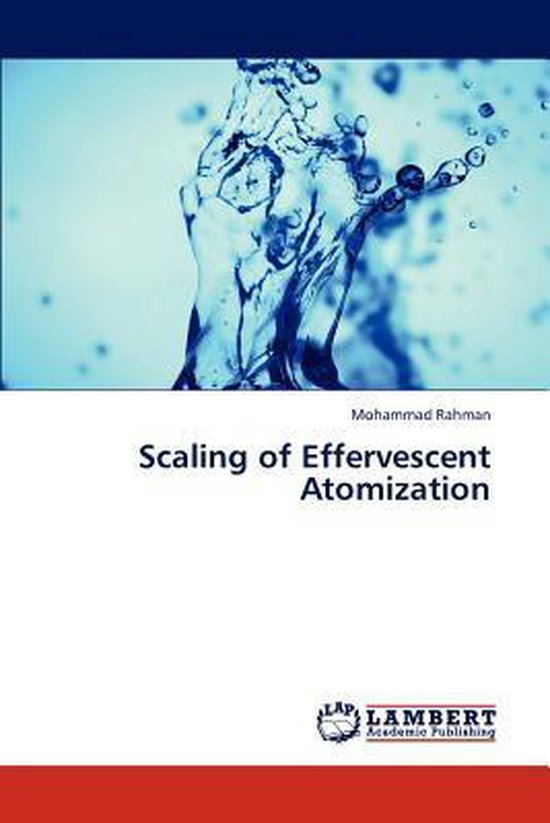Scaling of Effervescent Atomization | 9783846520604 | Mohammad Rahman | Boeken | bol