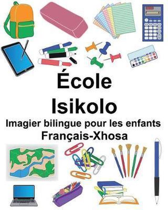 Freebilingualbooks.com- Français-Xhosa École/Isikolo Imagier bilingue ...