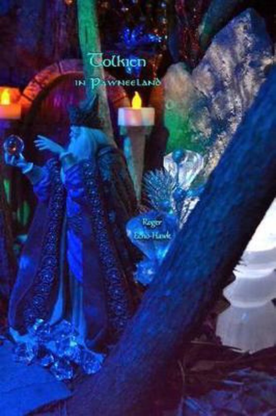 Tolkien in Pawneeland, Roger Echo-Hawk | 9781494333416 | Boeken | bol.com