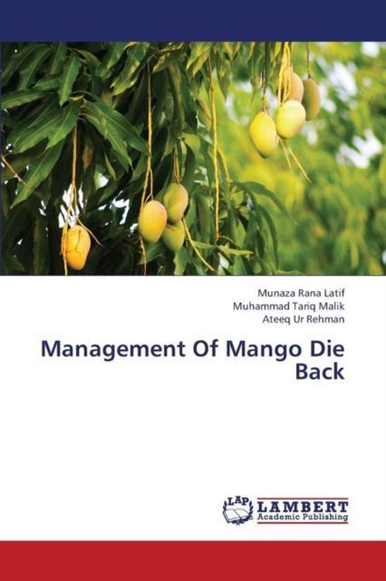 Management of Mango Die Back | 9783659343261 | Latif Munaza Rana ...