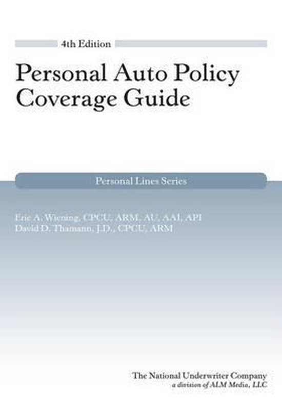 Personal Auto Policy Coverage Guide 4th Edition | 9781945424090 | Eric ...