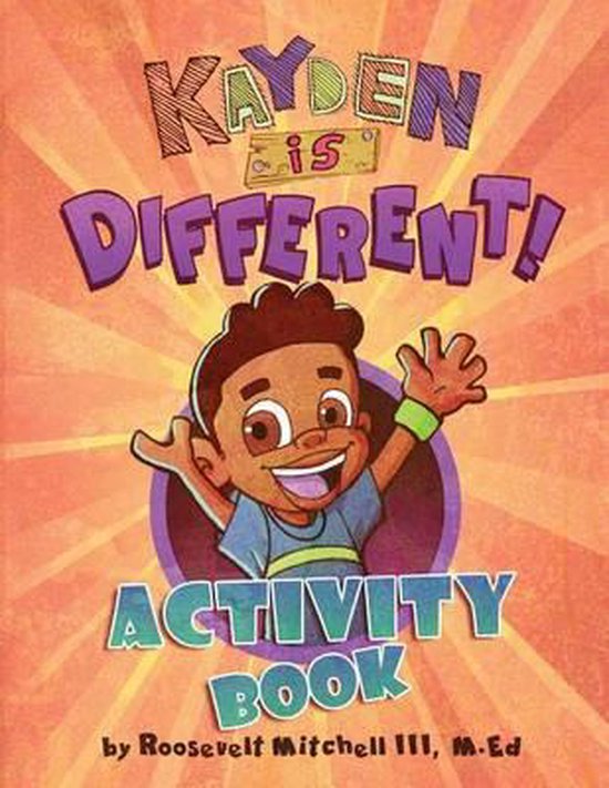 Kayden is Different Activity Book, M Ed Roosevelt Mitchell III ...