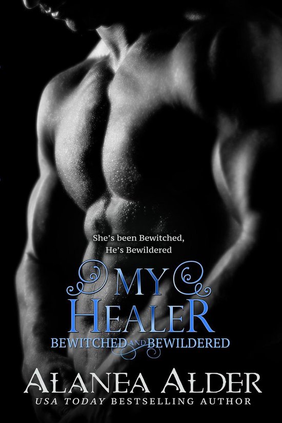 Bewitched and Bewildered 3 - My Healer (ebook), Alanea Alder | 9781941315040 | Boeken | bol.com