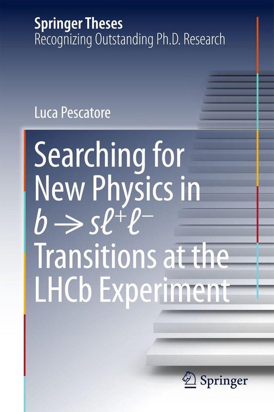 Springer Theses - Searching for New Physics in b → sℓ+ℓ− Transitions at ...