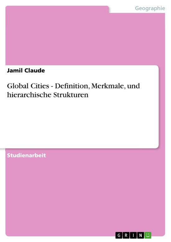 Global Cities - Definition, Merkmale, und hierarchische Strukturen ...