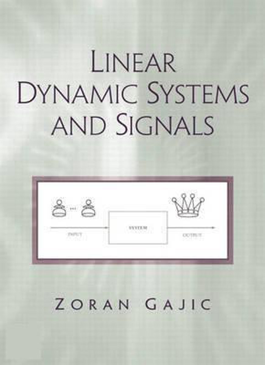 Linear Dynamic Systems and Signals | 9780201618549 | Zoran Gajic | Boeken | bol