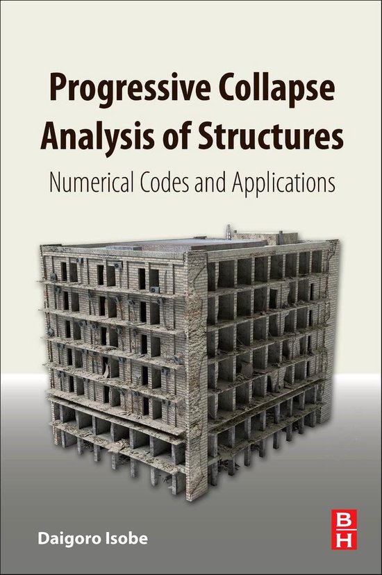 Progressive Collapse Analysis of Structures | 9780128129753 | Daigoro ...