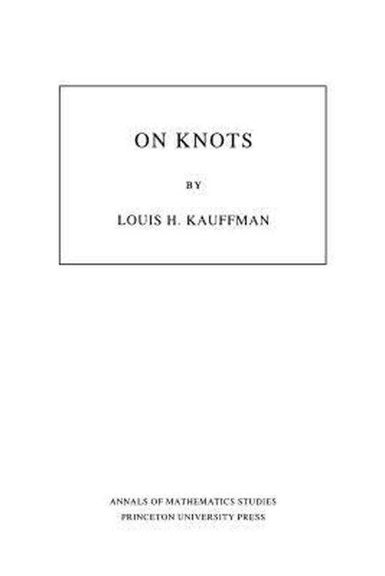 On Knots. (AM-115) | 9780691084350 | Louis H. Kauffman | Boeken | bol.com