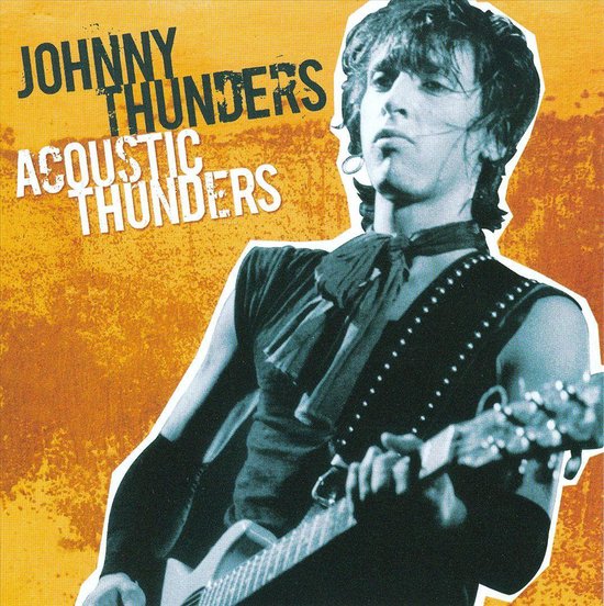 Acoustic Thunders, Johnny Thunders | CD (album) | Muziek | bol