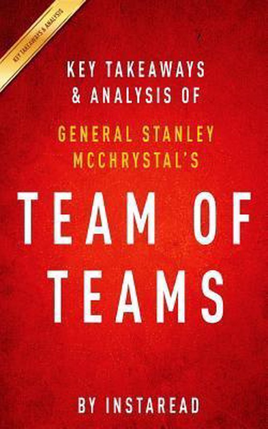 Summary Of Team Of Teams 9781514697979 Instaread Boeken Bol summary-of-team-of-teams-9781514697979-instaread-boeken-bol