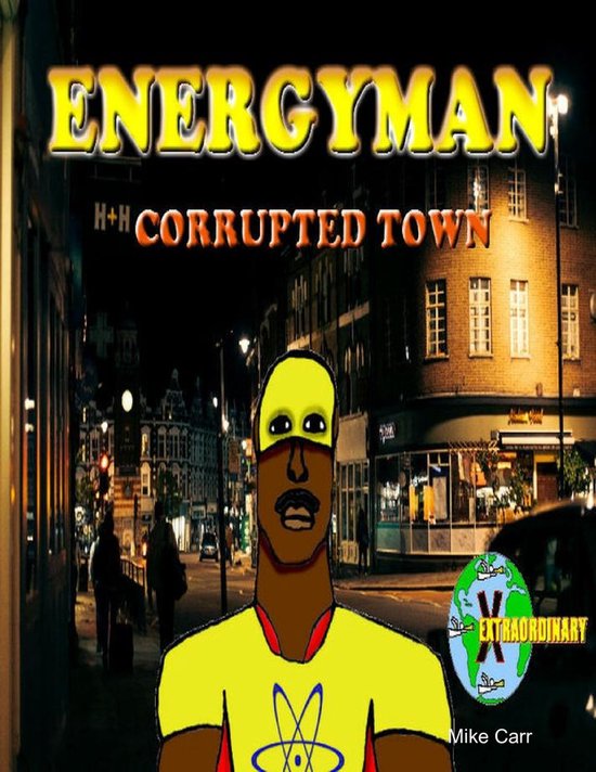 Energyman 2 Corrupted Town (ebook), Mike Carr | 9780359039562 | Boeken ...
