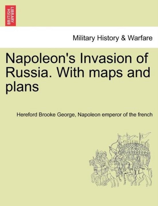 Napoleon's Invasion of Russia. With maps and plans | bol