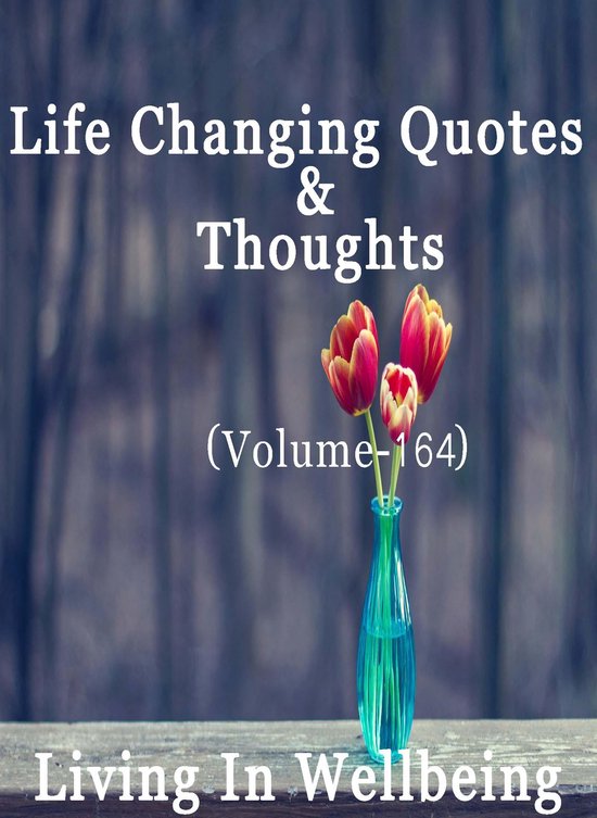 Life Changing Quotes & Thoughts 164 - Life Changing Quotes & Thoughts ...