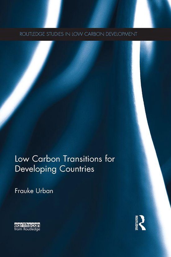 Low Carbon Transitions for Developing Countries (ebook), Frauke Urban | 9781135131470... | bol