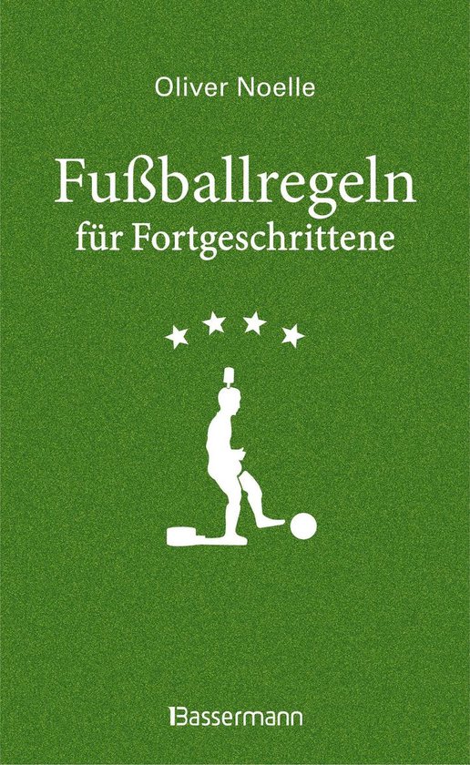 Fußballregeln für Fortgeschrittene (ebook), Oliver Noelle ...