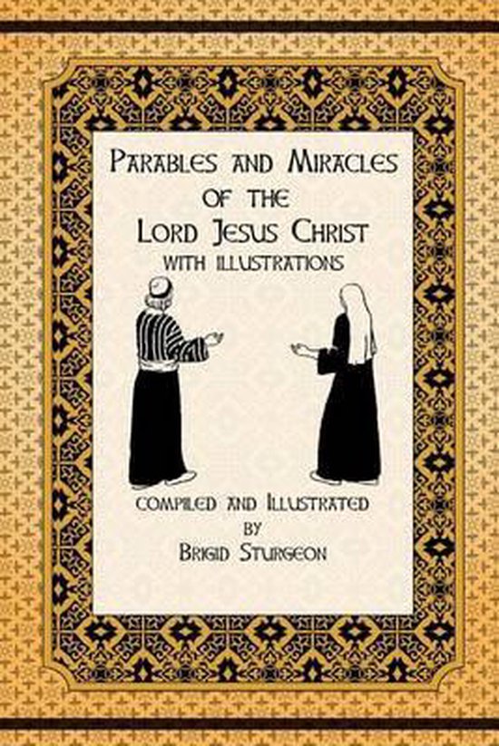 Parables and Miracles of the Lord Jesus Christ with Illustrations ...