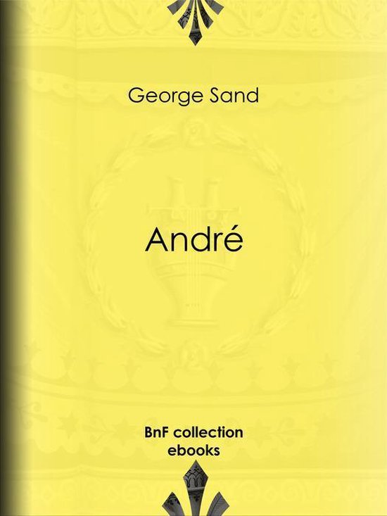 André (ebook), George Sand | 9782346015825 | Boeken | bol.com