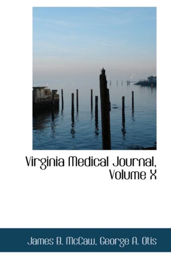 Virginia Medical Journal, Volume X, James B McCaw | 9780559548857 ...