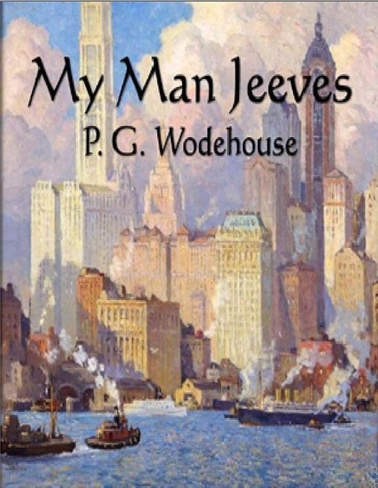My Man Jeeves (ebook), P.G. Wodehouse | 9781291748482 | Boeken | bol.com