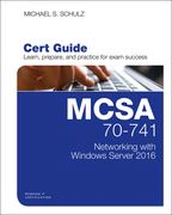 Certification Guide - MCSA 70-741 Cert Guide (ebook), Michael Schulz ... Certification Guide - MCSA 70-741 Cert Guide (ebook), Michael Schulz ...