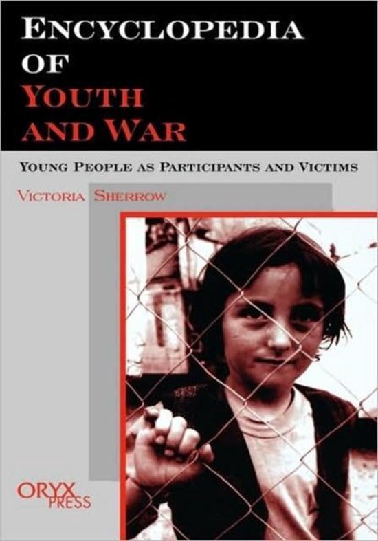 Encyclopedia of Youth and War | 9781573562874 | Victoria Sherrow | Boeken | bol