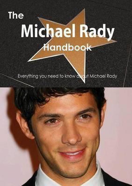 The Michael Rady Handbook - Everything You Need to Know about Michael ...