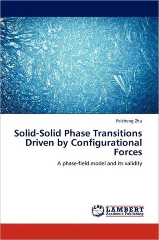 Solid-Solid Phase Transitions Driven by Configurational Forces ...