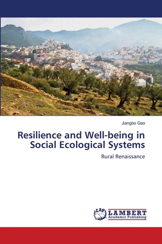 Resilience and Well-being in Social Ecological Systems, Jiangbo Gao ...