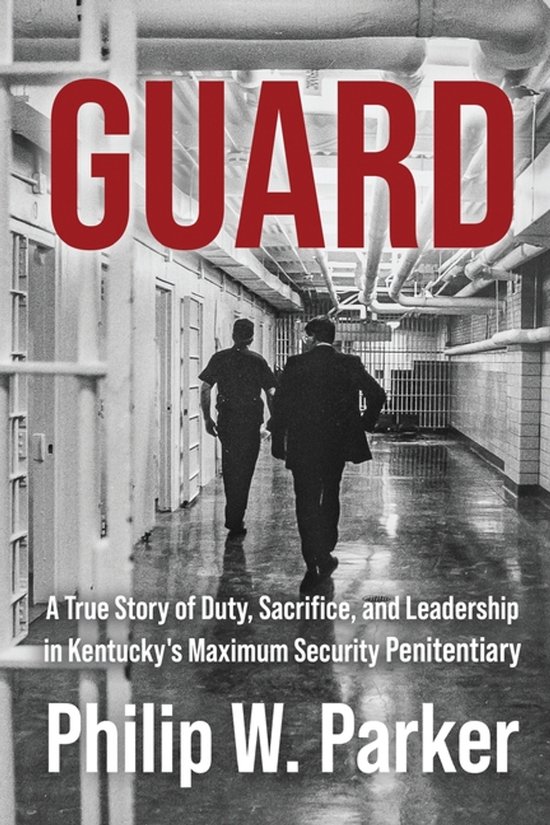 Guard: A True Story of Duty, Sacrifice, and Leadership in Kentucky's ...