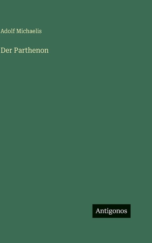 Der Parthenon, Adolf Michaelis | 9783386421973 | Boeken | bol