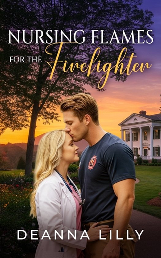 Nursing Flames for the Firefighter, Deanna Lilly | 9798282812046 ...