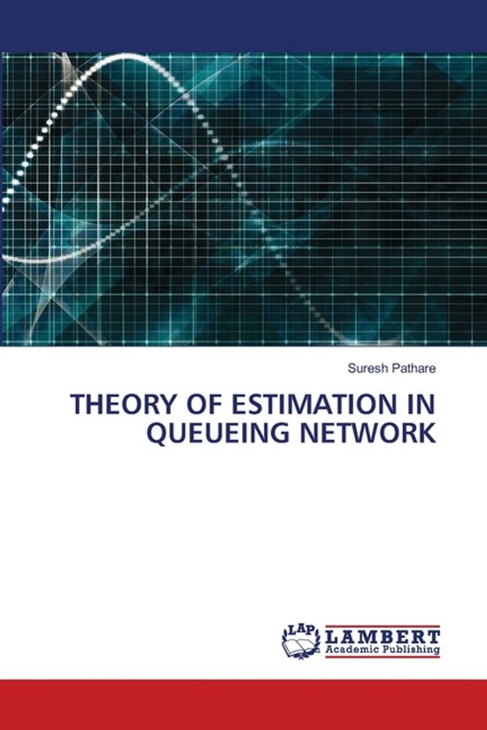 Theory of Estimation in Queueing Network | 9786209334481 | Suresh ...
