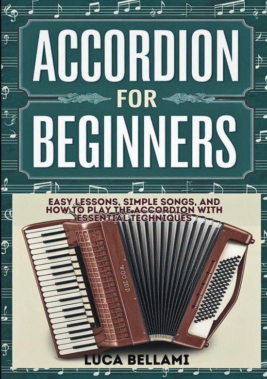 Accordion Spelen Voor Beginners: Eenvoudige Lessen En Muziek | bol