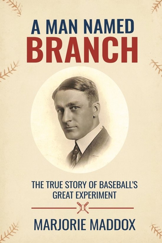 A Man Named Branch: The True Story of Baseball's Great Experiment ...