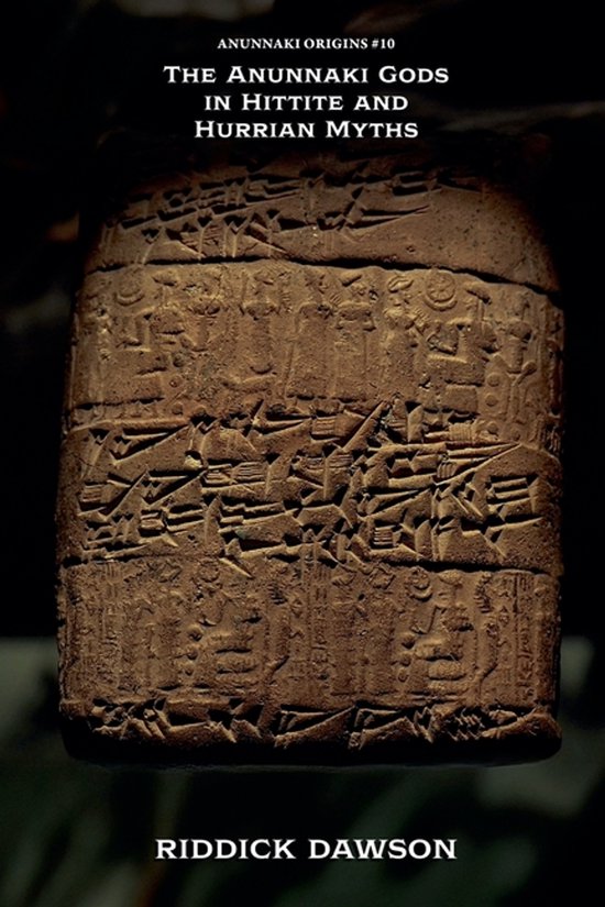 Anunnaki Origins-The Anunnaki Gods in Hittite and Hurrian Myths ...