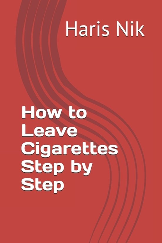 How to Leave Cigarettes Step by Step | 9798243146333 | Boeken | bol