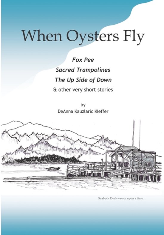 When Oysters Fly, Deanna K Kauzlaric Kieffer | 9798575667490 | Boeken | bol