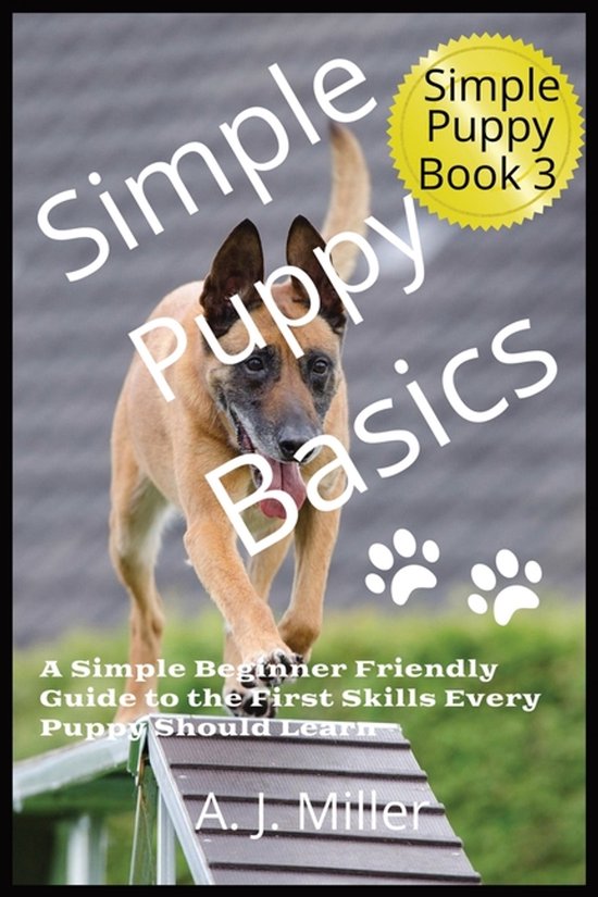 Simple Puppy Basics: A Simple Beginner-Friendly Guide to the First ...