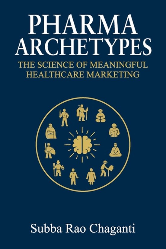 Pharma Archetypes: The Science of Meaningful Healthcare Marketing ...
